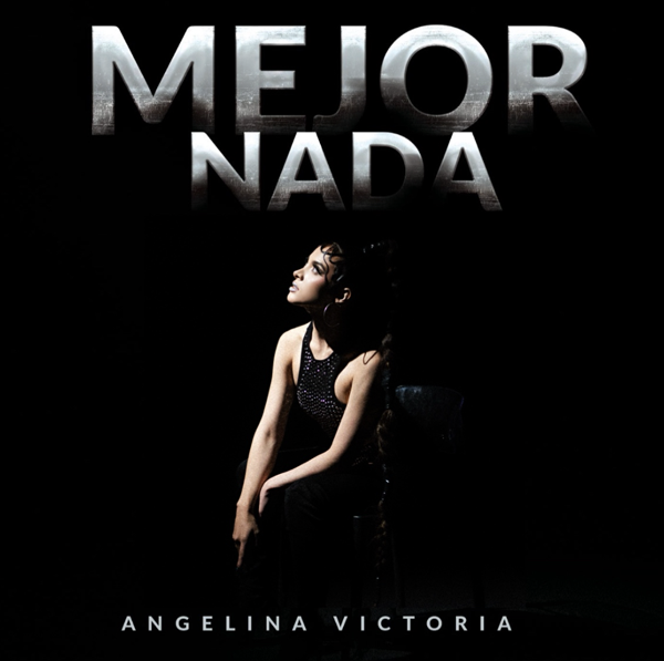 ANGELINA VICTORIA PRESENTA SU NUEVO SENCIILLO & VIDEO ‘MEJOR NADA ...