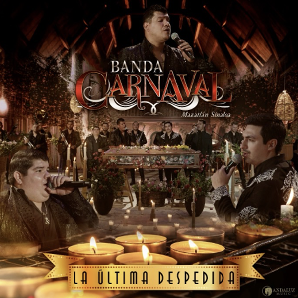 BANDA CARNAVAL PRESENTA ‘LA ÚLTIMA DESPEDIDA’ - Latinos Unidos Online