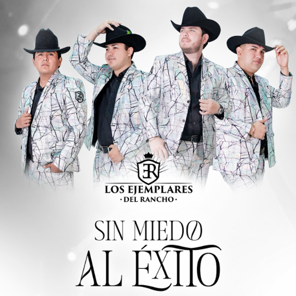 LOS EJEMPLARES DEL RANCHO PRESENTAN NUEVO ÁLBUM “SIN MIEDO AL ÉXITO” - Latinos Unidos Online